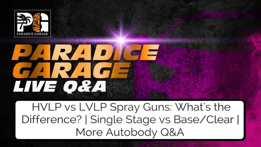 HVLP vs LVLP Spray Guns | Single Stage vs Base/Clear | Autobody Q&A